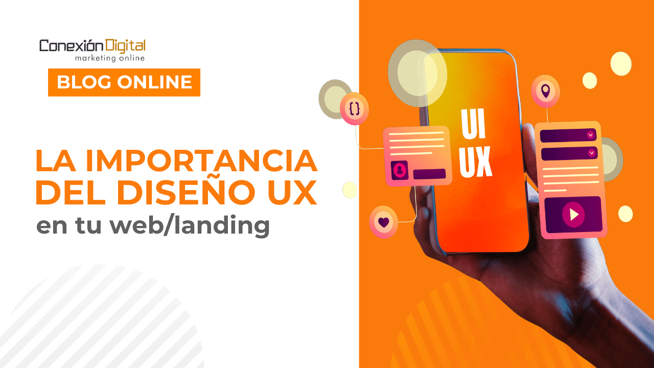 La importancia del User Experience (UX) en tu web: Una guía práctica ...